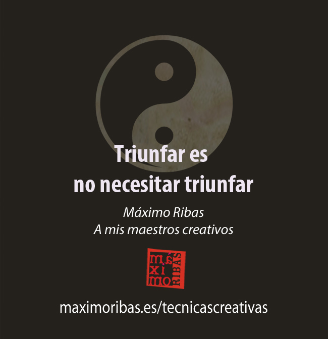 La mejor técnica creativa: triunfar es no necesitar triunfar